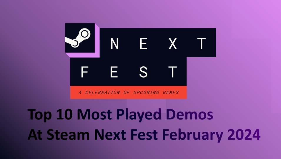 Top 10 der meistgespielten Demos beim Steam Next Fest Februar 2024 ...