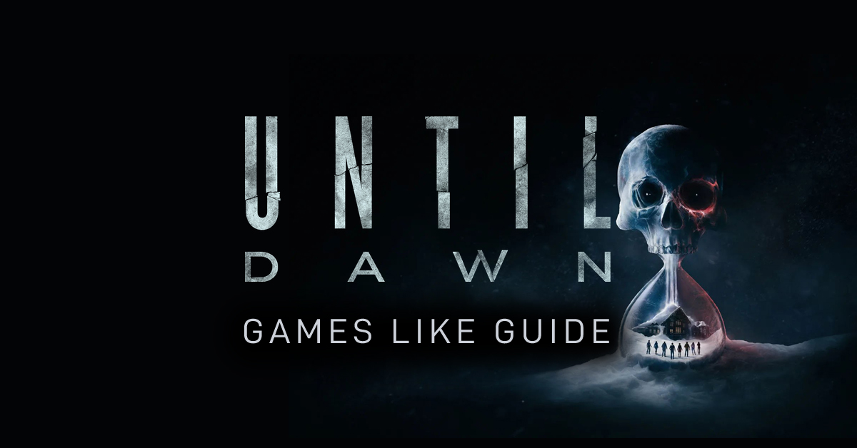 Spiele wie Until Dawn: Das Beste aus Horror und Spannung