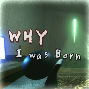 WHY I was Born Key kaufen Preisvergleich