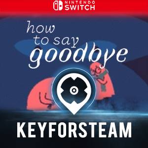 Kaufe How To Say Goodbye Nintendo Switch Preisvergleich